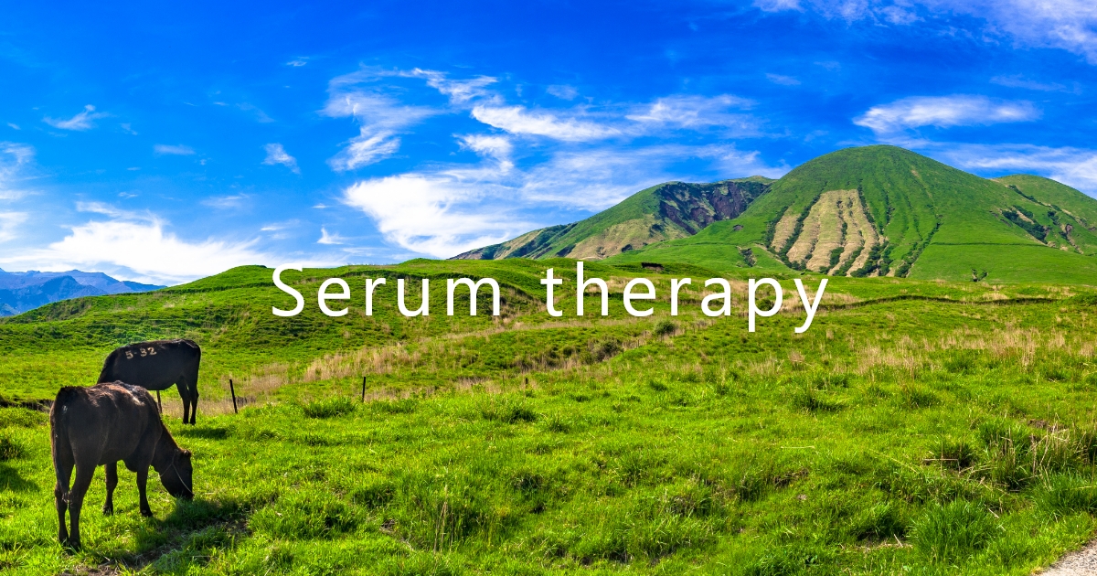 【Eyes of Experts】 “The Present and Future of Serum Therapy” has been ...